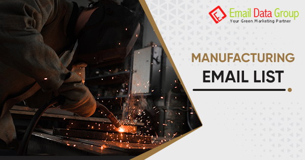 Manufacturing Industry Email List and Mailing list